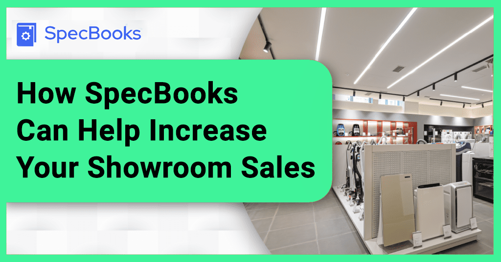 How SpecBooks Can Help Increase Your Showroom Sales | SpecBooks